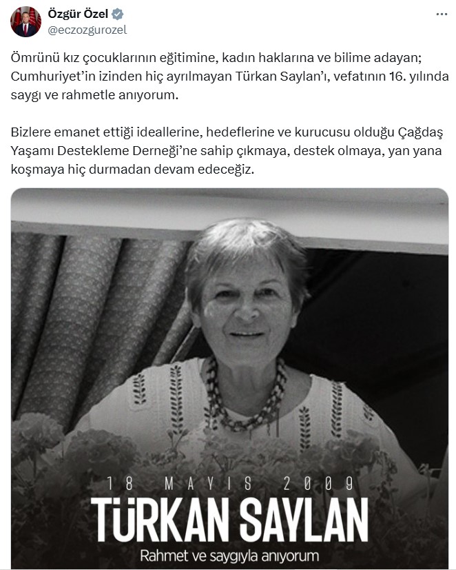 Özgür Özel’den Türkan Saylan mesajı: Bizlere emanet ettiği ideallerine ...